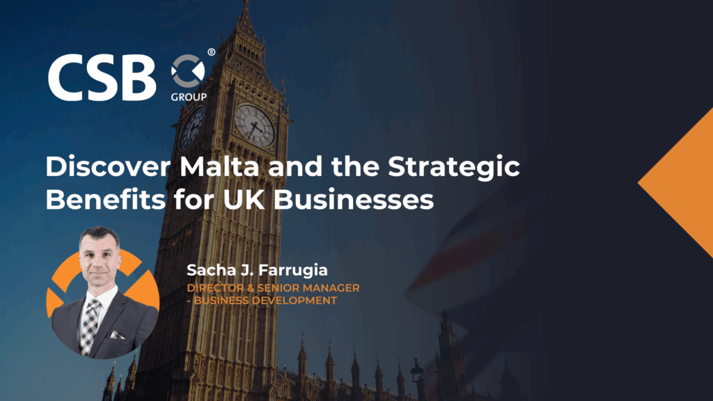 Discover Malta and the Strategic Benefits for UK Businesses - CSB Group